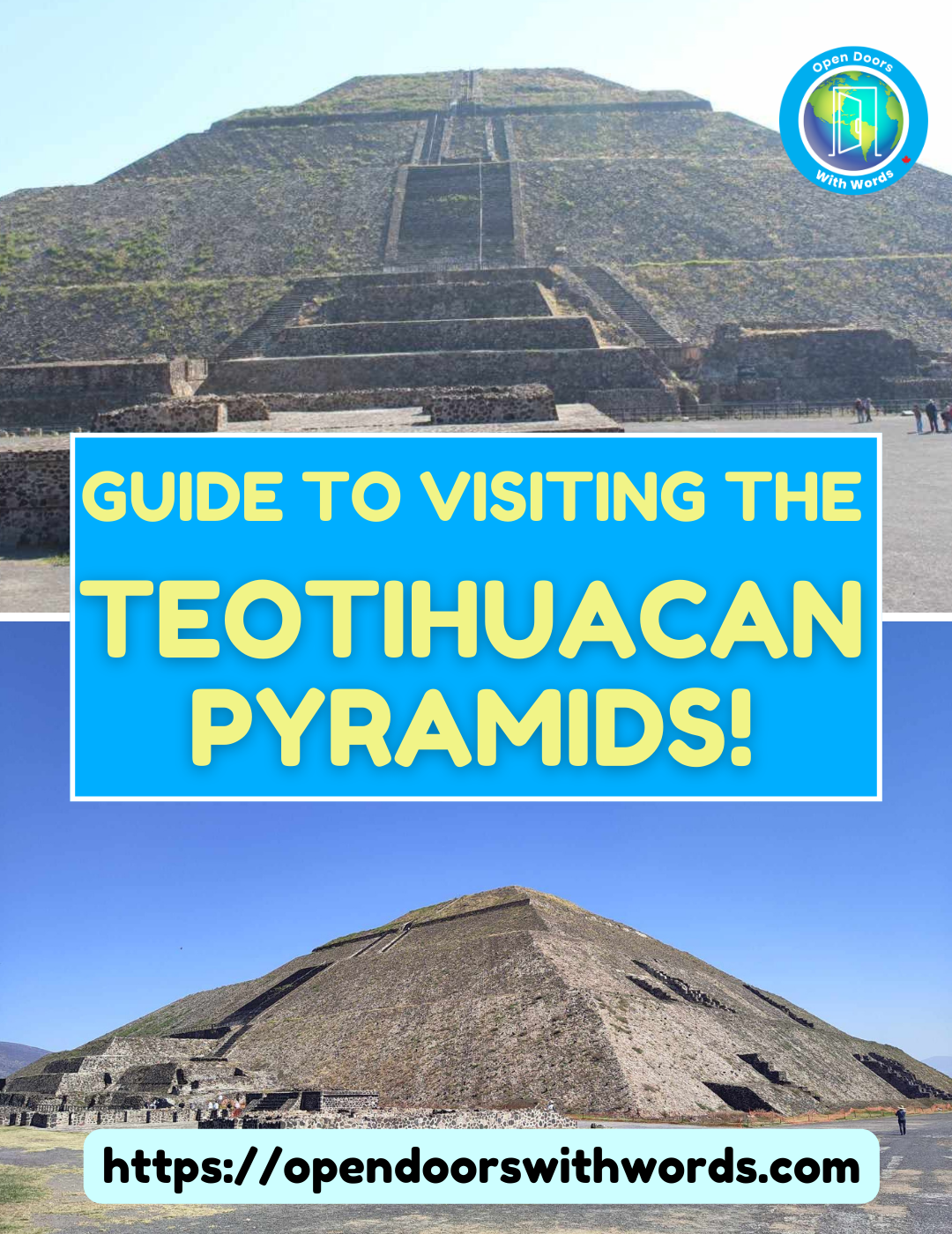 Guide to Visiting the Teotihuacan Pyramids | Open Doors With Words