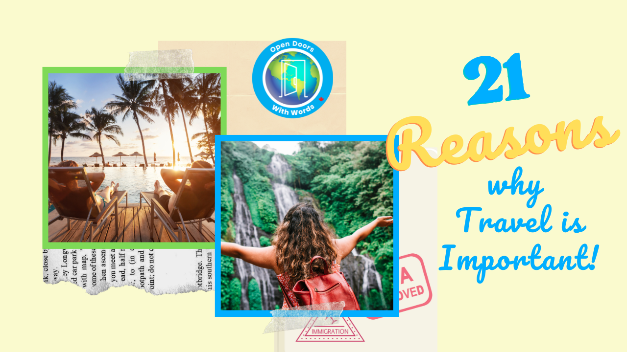 21 Reasons that Travel is Important! | Open Doors With Words